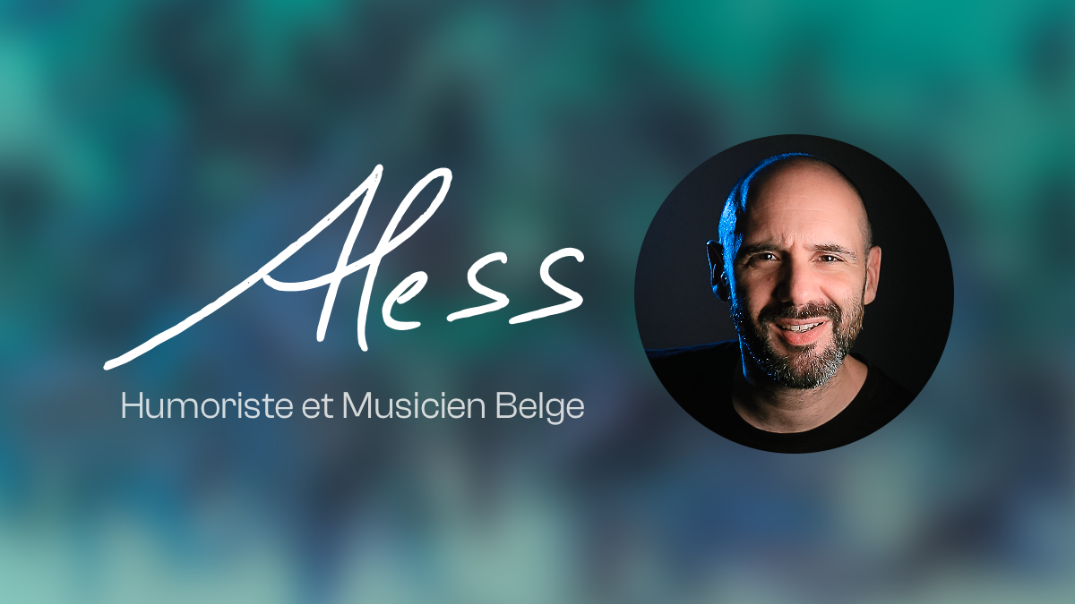 Aless - Humoriste et Musicien Belge
